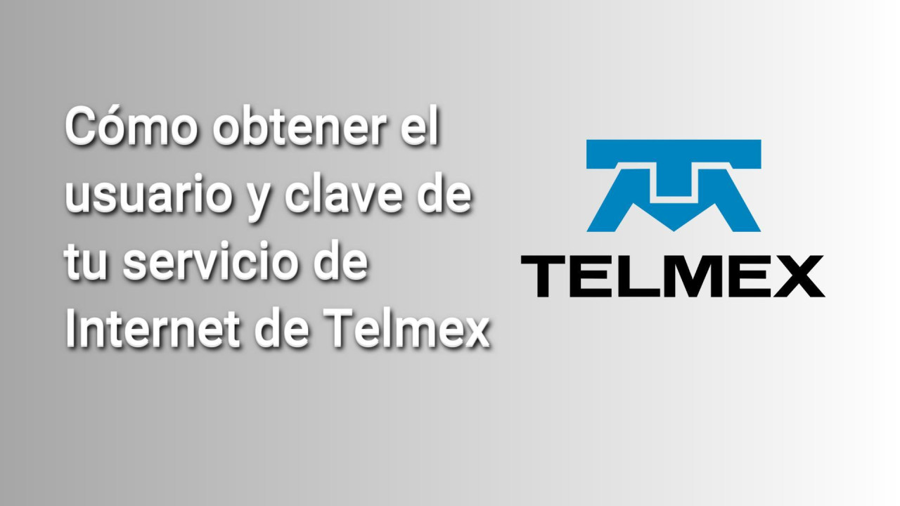 Cómo obtener el usuario y clave de tu servicio de Internet de Telmex ...